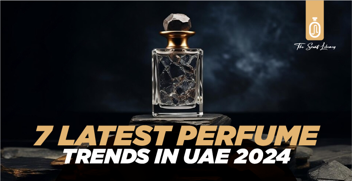 What are the Latest Trends in Perfume in UAE?
